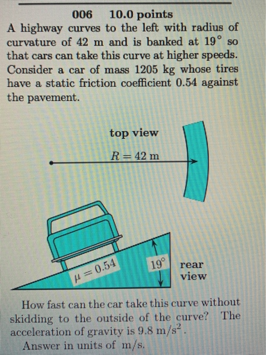 Solved 006 10.0 points A highway curves to the left with | Chegg.com