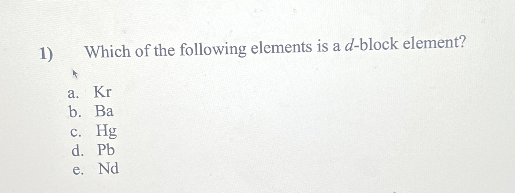Solved Which of the following elements is a d-block | Chegg.com