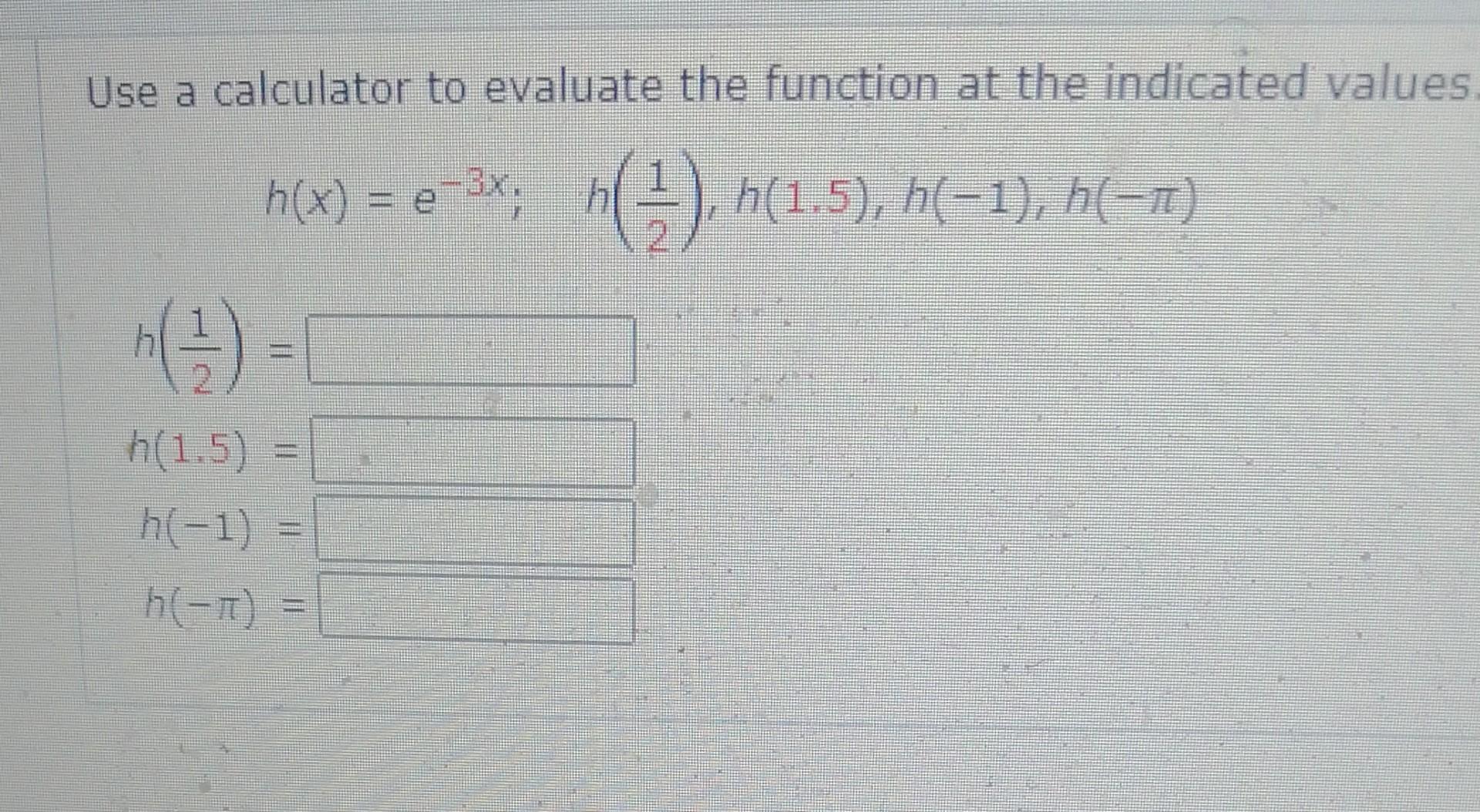 Solved Use a calculator to evaluate the function at the | Chegg.com