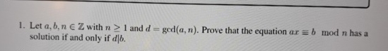 Solved Let a,b,ninZ with n≥1 ﻿and d=gcd(a,n). ﻿Prove that | Chegg.com