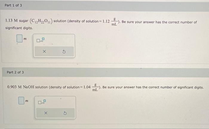 Solved 1.13M sugar (C12H22O11) solution (density of solution | Chegg.com
