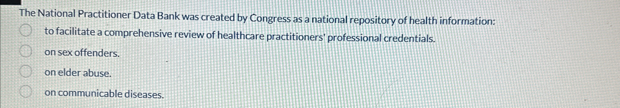 Solved The National Practitioner Data Bank was created by | Chegg.com