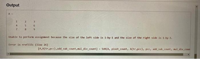 Solved unction [A, pivot_cols, pivot_count ]=rref337( A) | Chegg.com