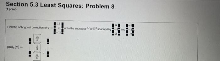 Solved Section 5.3 Least Squares: Problem 11 (1 point) The | Chegg.com