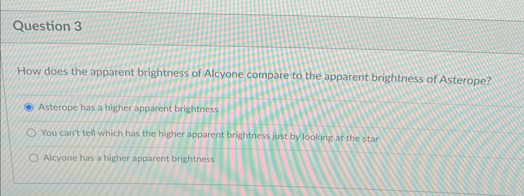 Solved Question 3How does the apparent brightness of Alcyone | Chegg.com