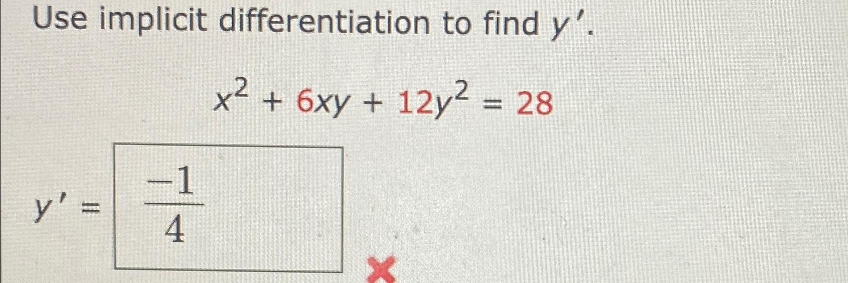 Solved Use implicit differentiation to find | Chegg.com