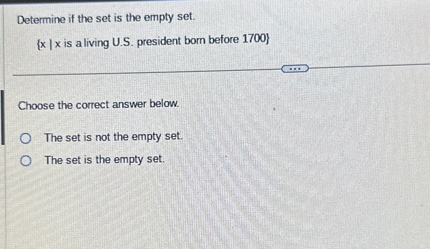 Solved Determine if the set is the empty set. ﻿is a living | Chegg.com