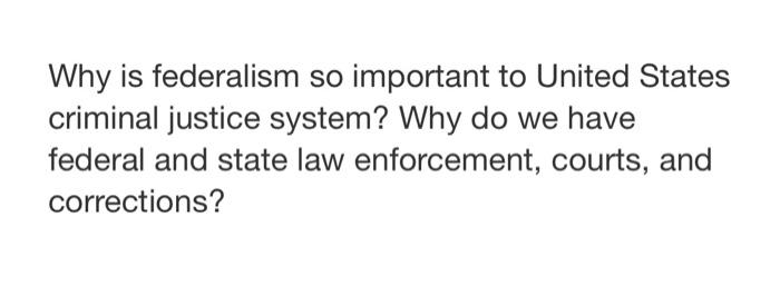 Why is federalism so important to United States | Chegg.com