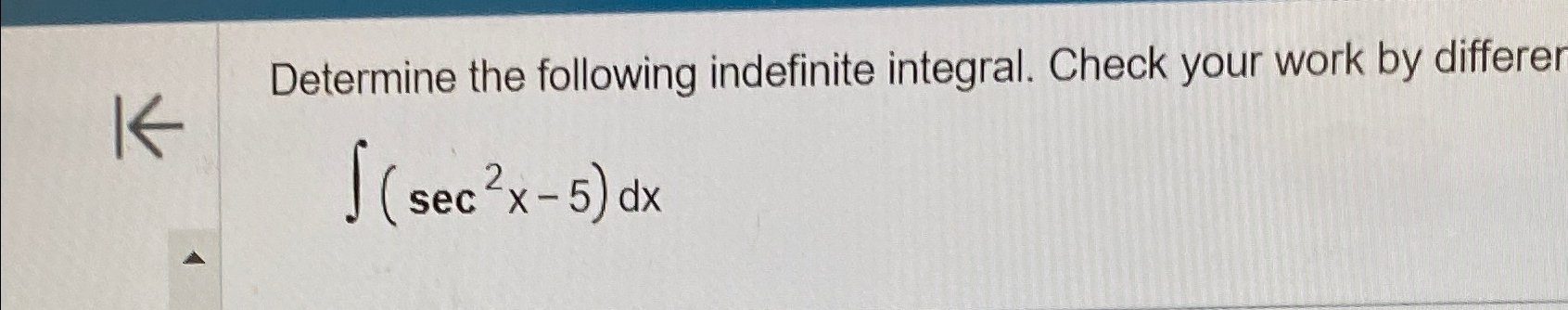 Solved Determine the following indefinite integral. Check | Chegg.com