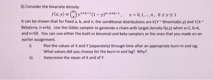 Solved 6) Consider the bivariate density f(x,y) « (») | Chegg.com