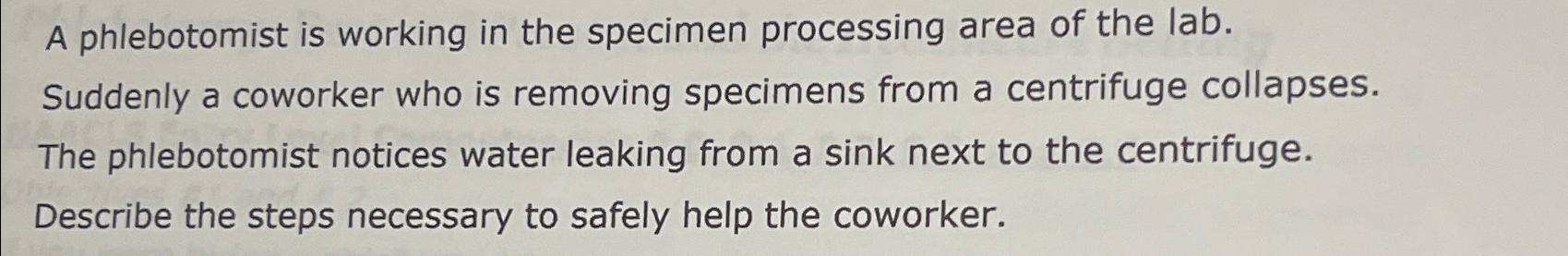 Solved A phlebotomist is working in the specimen processing | Chegg.com