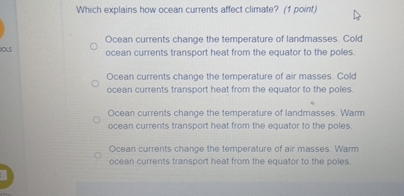 Solved Which explains how ocean currents affect climate? (1 | Chegg.com