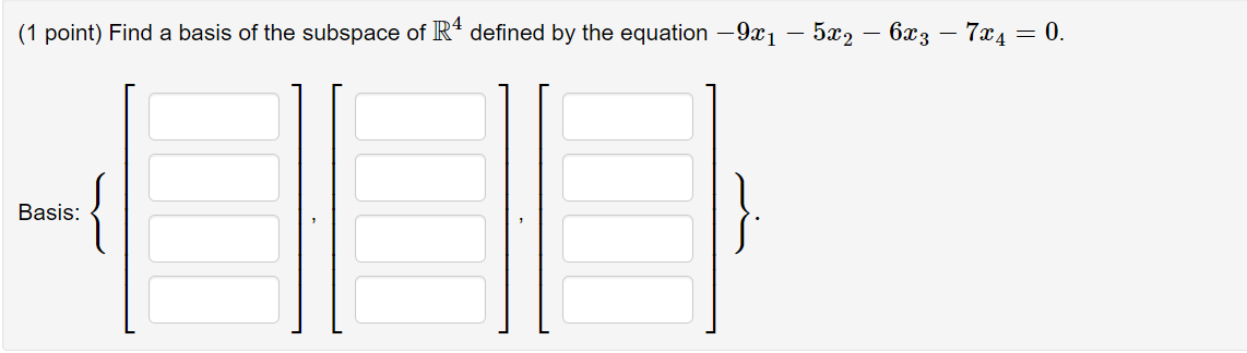 Solved (1 ﻿point) ﻿Find a basis of the subspace of R4 | Chegg.com
