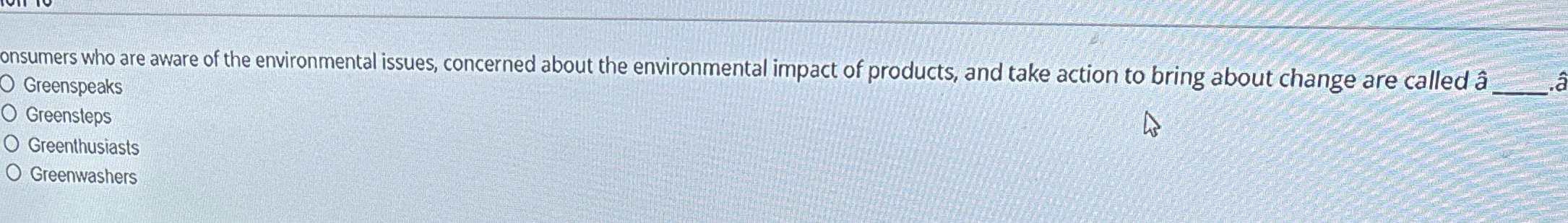 Solved Consumers who are aware of the environmental issues, | Chegg.com