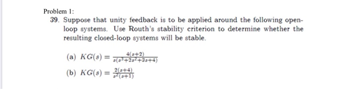 Solved Problem 1: 39. Suppose that unity feedback is to be | Chegg.com