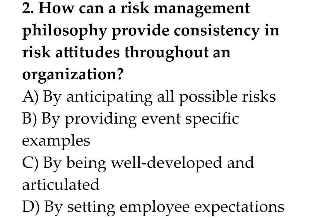 Solved 2. How can a risk management philosophy provide | Chegg.com
