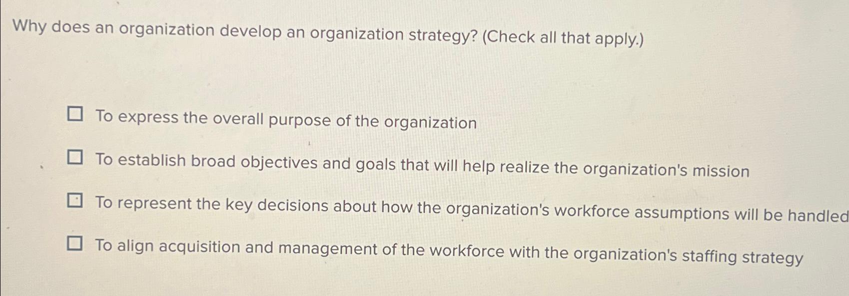 Solved Why does an organization develop an organization | Chegg.com