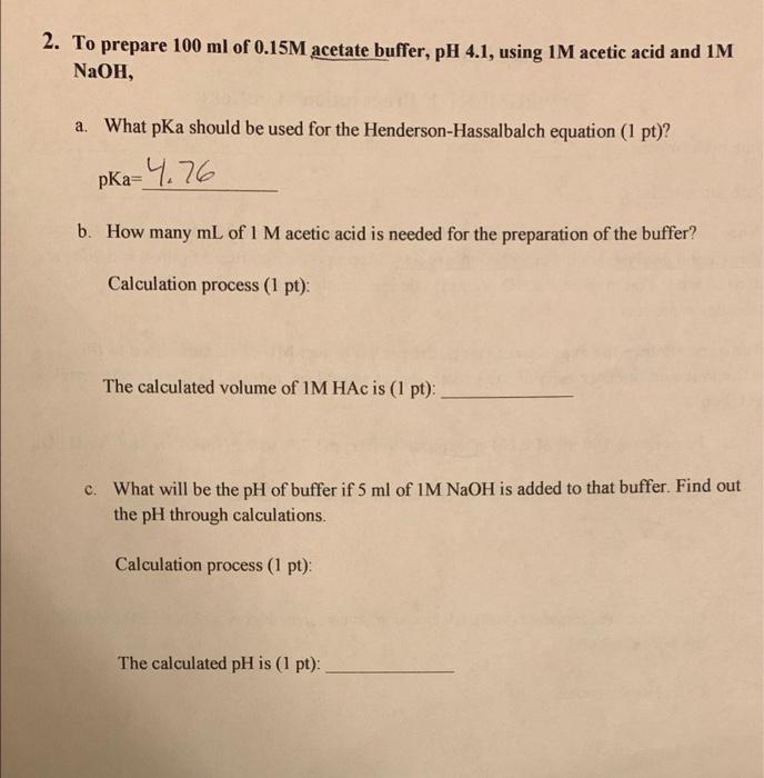 Solved 2. To prepare 100 ml of 0.15M acetate buffer, pH 4.1, | Chegg.com