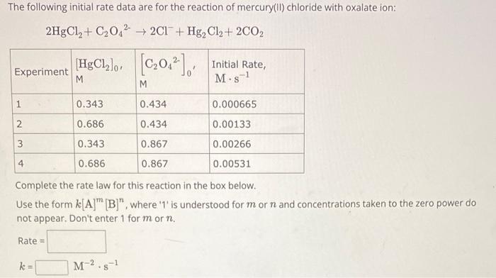 Solved 2HgCl2+C2O42−→2Cl−+Hg2Cl2+2CO2 Complete the rate law | Chegg.com