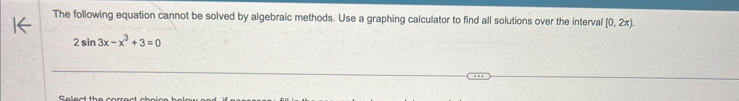Solved The following equation cannot be solved by algebraic | Chegg.com