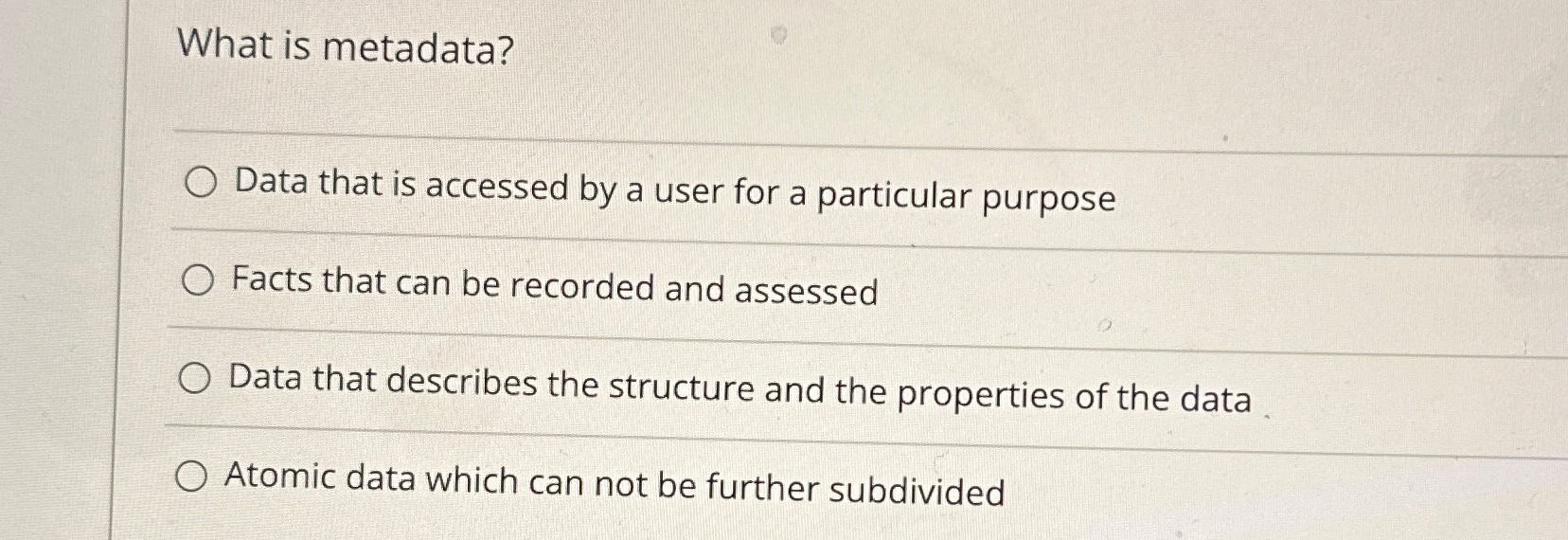 Solved What is metadata?Data that is accessed by a user for | Chegg.com