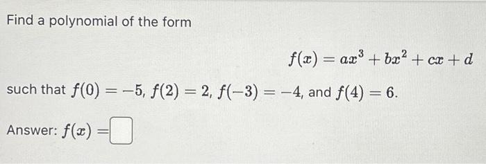 Solved Find a polynomial of the form f(x)=ax3+bx2+cx+d such | Chegg.com