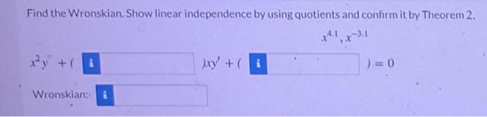 Solved Find the Wronskian. Show linear independence by using | Chegg.com