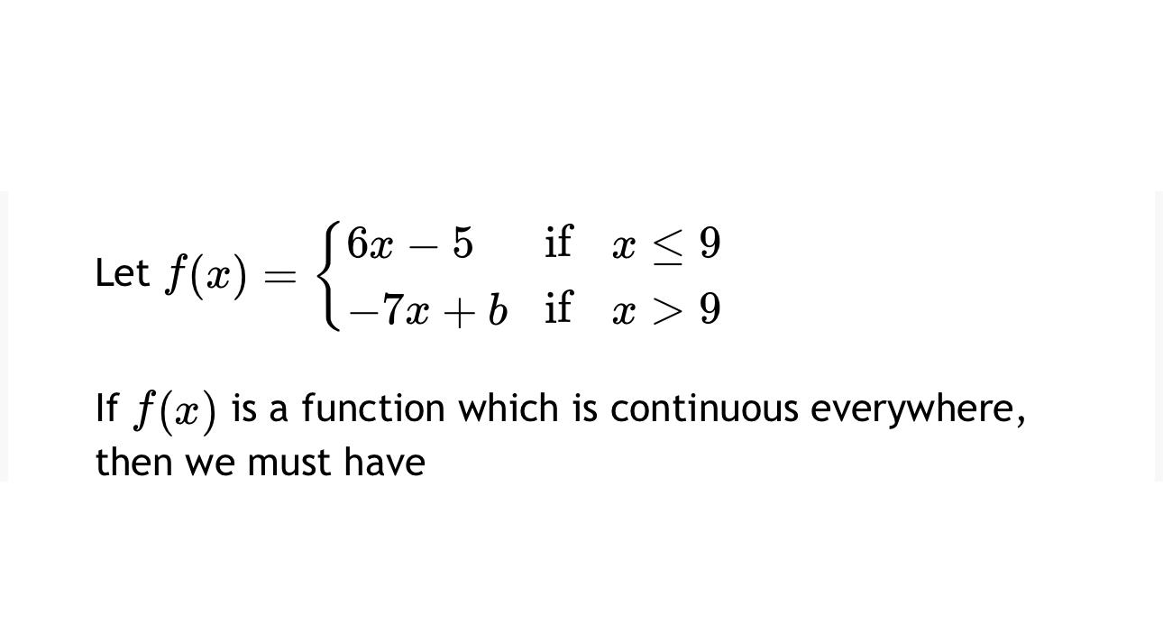 Solved Let F X {6x 5 If X≤9 7x B If X 9if F X ﻿is A