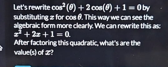 Solved Let's rewrite cos2(θ)+2cos(θ)+1=0 ﻿by substituting x | Chegg.com