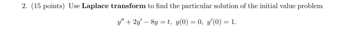 Solved (15 ﻿points) ﻿Use Laplace transform to find the | Chegg.com