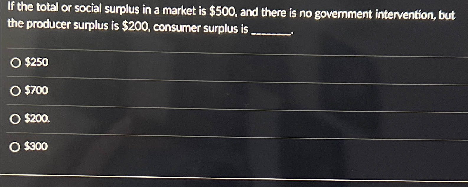 Solved If the total or social surplus in a market is $500, | Chegg.com