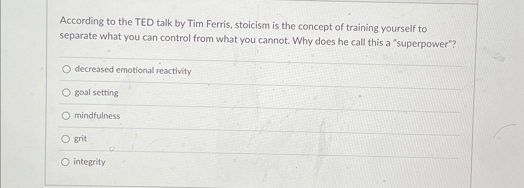 Solved According to the TED talk by Tim Ferris, stoicism is | Chegg.com