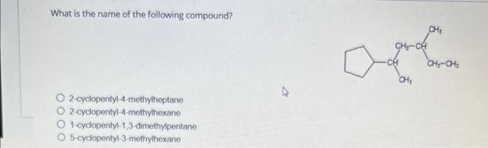 Solved What is the name of the following compound? | Chegg.com