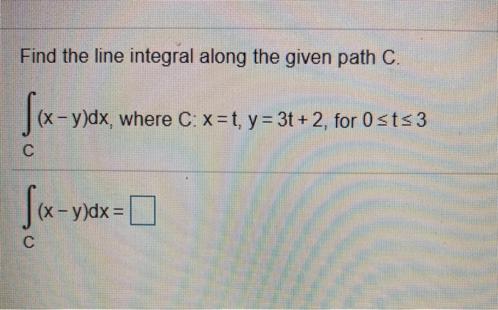 Solved Find the line integral along the given path C. Six- | Chegg.com