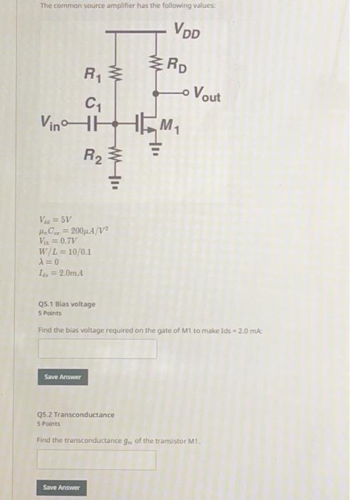 Solved The common source amplifier has the following values | Chegg.com
