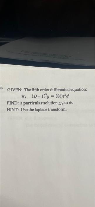 Solved 2) GIVEN: The fifth order differential equation: ★: | Chegg.com