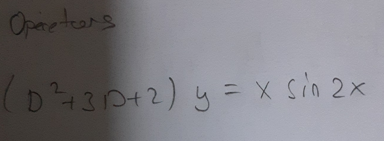 Solved Operetors(D2+3D+2)y=xsin2x ﻿can you solve this | Chegg.com