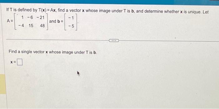 Solved If T is defined by T(x)=Ax, find a vector x whose | Chegg.com