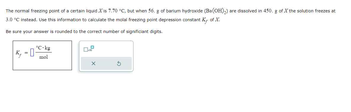 Solved The normal freezing point of a certain liquid x ﻿is | Chegg.com