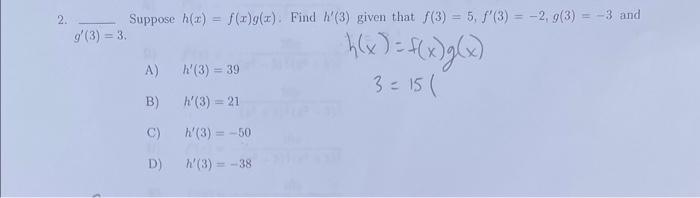 Solved A) h′(3)=39 h(x)=f(x)g(x) 3=15 B) h′(3)=21 C) | Chegg.com