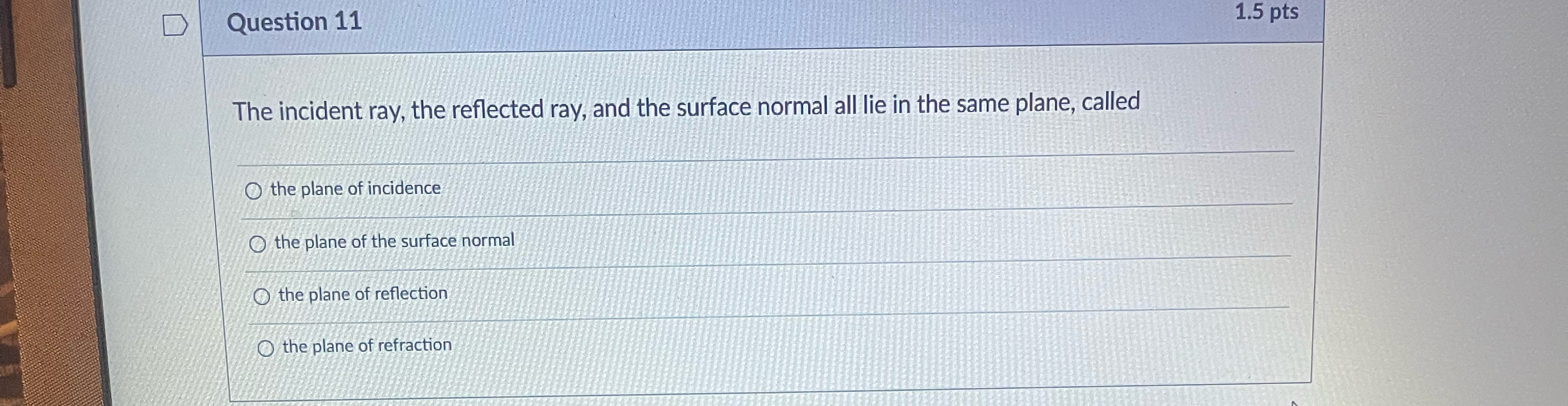 Solved Question 111.5ptsThe incident ray, the reflected ray, | Chegg.com