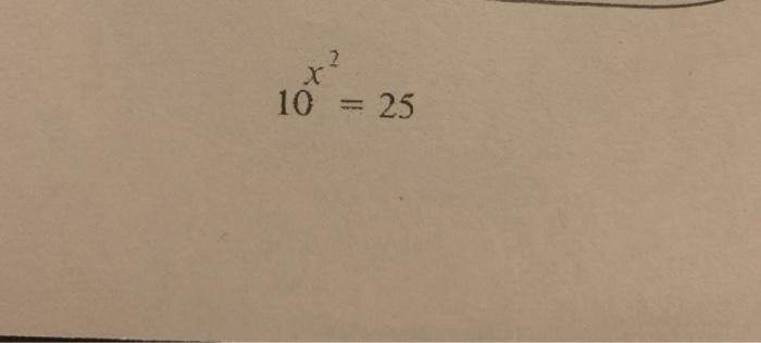 Solved 10 = 25 | Chegg.com