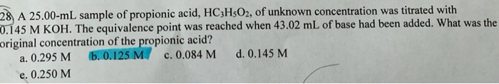 Solved 28 A 25.00-mL sample of propionic acid, HC3HsO2, of | Chegg.com