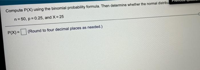 Solved Compute P(X) using the binomial probability formula. | Chegg.com