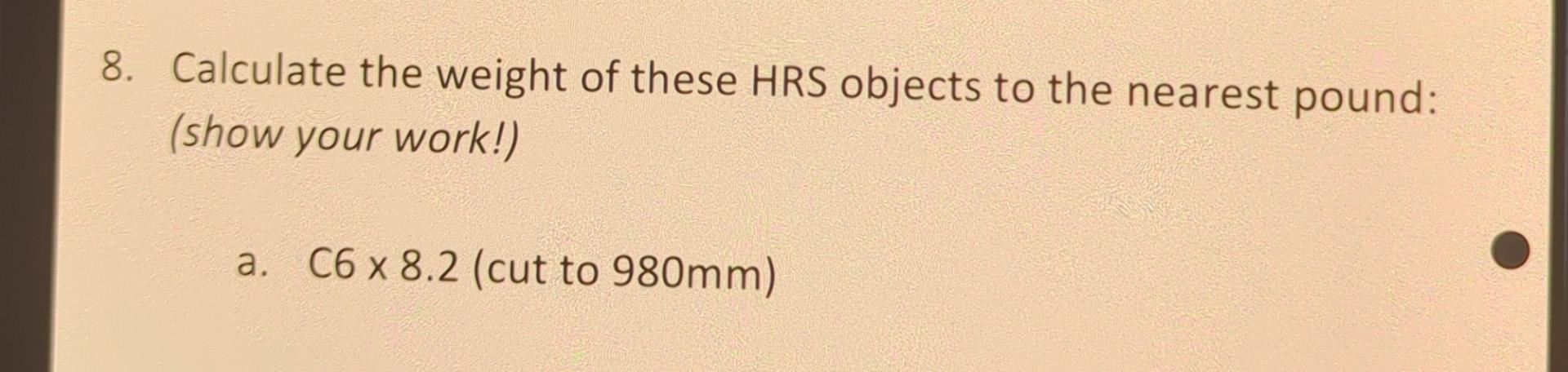 Solved Calculate the weight of these HRS objects to the | Chegg.com
