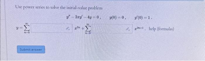 Solved Use power series to solve the initial-value problem | Chegg.com