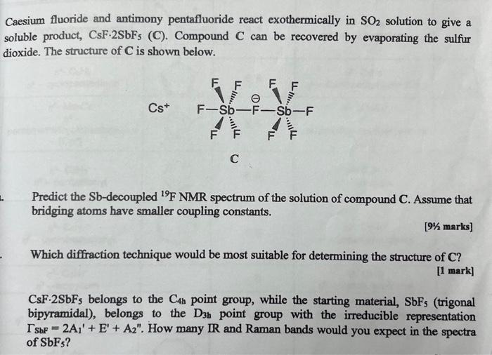 Solved Caesium fluoride and antimony pentafluoride react | Chegg.com