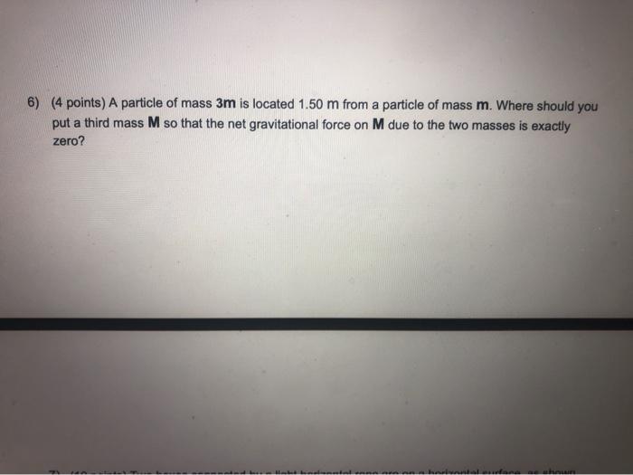 Solved 6) (4 points) A particle of mass 3m is located 1.50 m | Chegg.com
