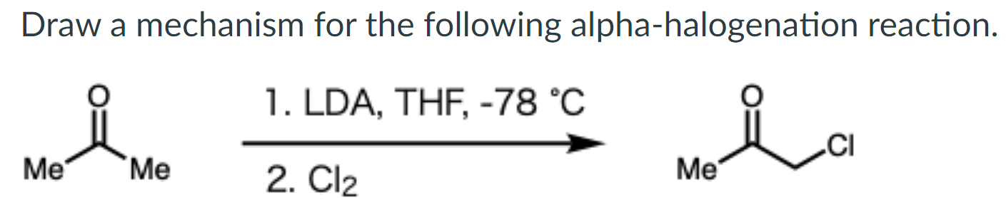 Solved Draw a mechanism for the following alpha-halogenation | Chegg.com