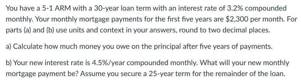 Solved You have a 5-1 ﻿ARM with a 30-year loan term with an | Chegg.com